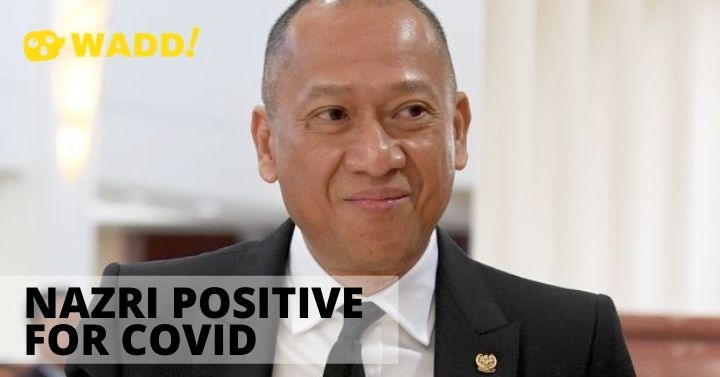 Wadd - Malaysia: Nazri Aziz Tests Positive For Covid-19