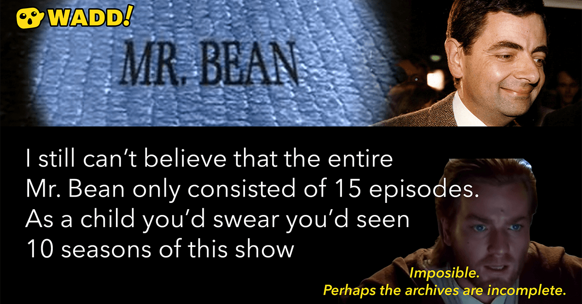 Wadd - Mr. Bean Has Only 15 Episodes, Although It Feels Like Seasons